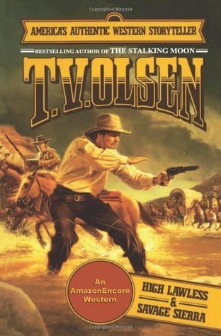 High Lawless / Savage Sierra by Theodore V. Olsen | Goodreads