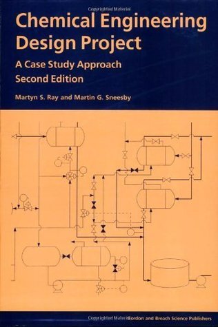 Chemical Engineering Design Project: A Case Study Approach by Martyn S ...
