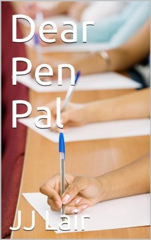 Dear Pen Pal by J.J. Lair | Goodreads