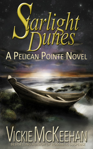 Starlight Dunes (Pelican Pointe, #5) by Vickie McKeehan | Goodreads