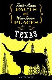 Little Known Facts About Well Known Places Texas by Victor Dorff ...