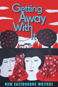 getting away with it by new eastbourne writers | Goodreads