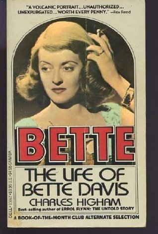 Bette: The Life of Bette Davis by Charles Higham | Goodreads