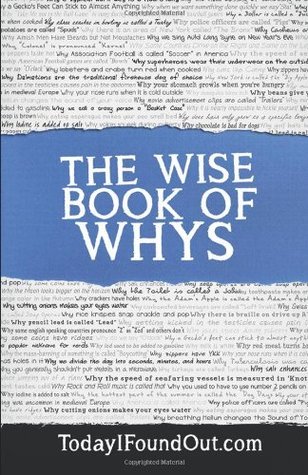 The Wise Book of Whys by Today I Found Out.com | Goodreads