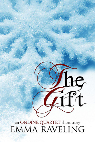 The Gift (Ondine Quartet, #2.1) by Emma Raveling | Goodreads