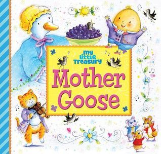 Mother Goose (My Little Treasury) by Publications International | Goodreads