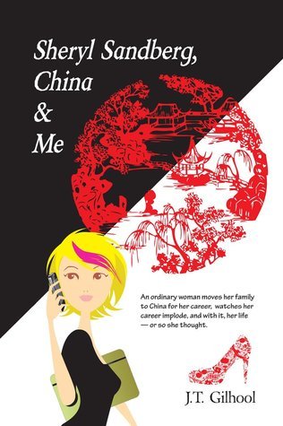 Sheryl Sandberg China & Me by J.T. Gilhool | Goodreads