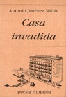 Casa invadida by Antonio Jiménez Millán | Goodreads