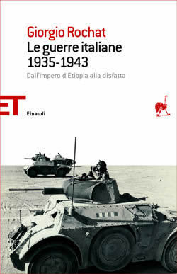Le guerre italiane 1935-1943: Dall'Impero d'Etiopia alla disfatta by Giorgio Rochat | Goodreads
