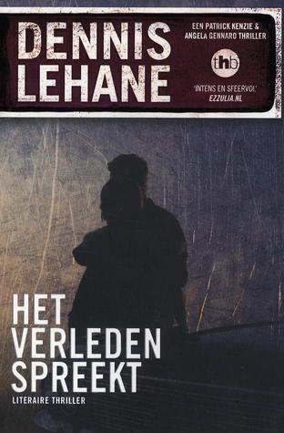 Het verleden spreekt by Dennis Lehane | Goodreads
