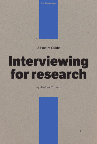 A Pocket Guide to Interviewing for Research by Andrew Travers | Goodreads