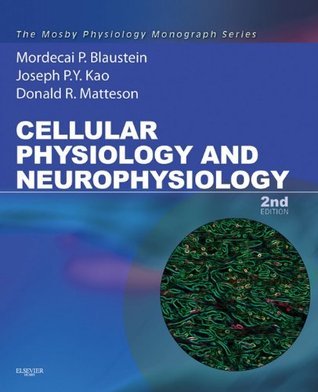 Cellular Physiology and Neurophysiology by Mordecai P. Blaustein ...