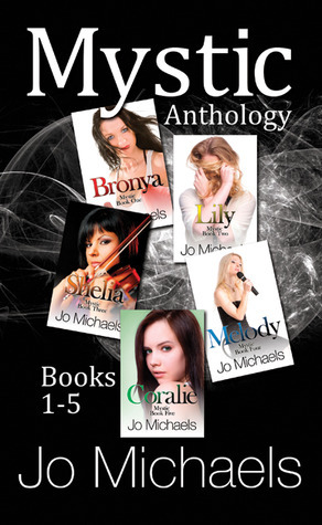 Mystic Anthology: Bronya, Lily, Shelia, Melody, and Coralie by Jo Michaels | Goodreads
