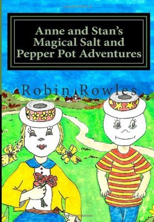 Anne and Stan's Magical Salt and Pepper Pot Adventures by Robin Rowles ...