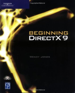 Beginning DirectX 9 (Game Development Series) by Wendy Jones | Goodreads