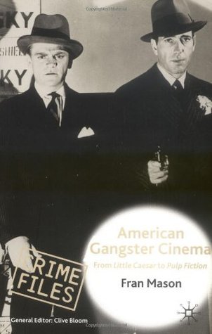American Gangster Cinema: From 'Little Caesar' to 'Pulp Fiction' by ...