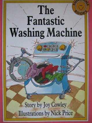 The Fantastic Washing Machine by Joy Cowley | Goodreads
