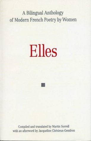 Elles: A Bilingual Anthology of Modern French Poetry by Women by Martin ...