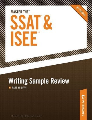 Master the SSAT/ISEE: Writing Sample Review: Part VII of VII by Peterson's | Goodreads