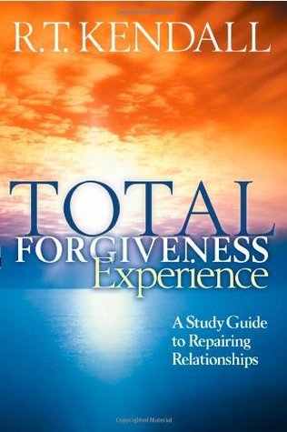 Total Forgiveness Experience: A Study Guide to Repairing Relationships ...