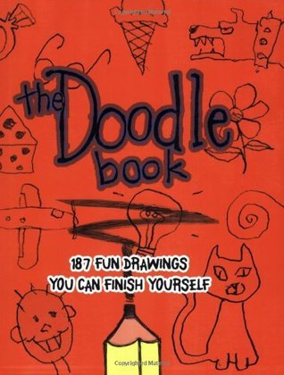 The Doodle Book: 142 Fun Drawings You Can Finish Yourself by John M ...