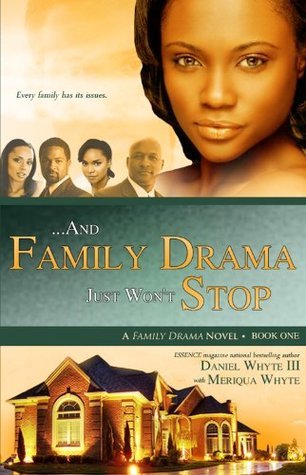 ...And Family Drama Just Won't Stop by Daniel Whyte III | Goodreads