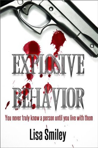Explosive Behavior by Lisa Smiley | Goodreads