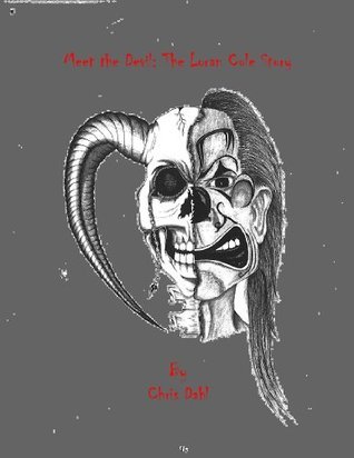 Meet the Devil: The Loran Cole Story by Chris Dahl | Goodreads