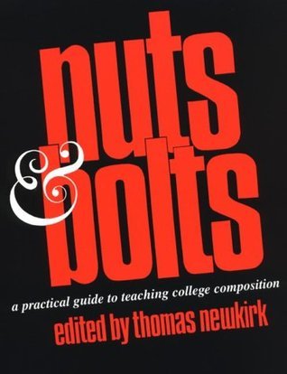 Nuts & Bolts: A Practical Guide to Teaching College Composition by ...