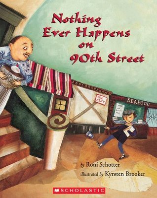 Nothing Ever Happens on 90th Street by Roni Schotter | Goodreads