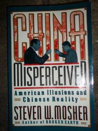 China Misperceived: American Illusions And Chinese Reality by Steven W ...