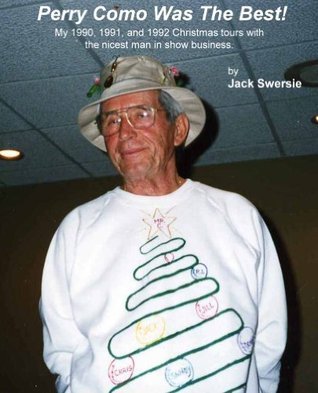 Perry Como Was The Best! by Jack Swersie | Goodreads