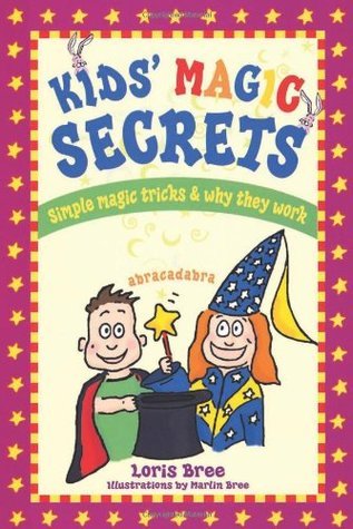 Kids' Magic Secrets: Simple Magic Tricks & Why They Work by Loris G ...