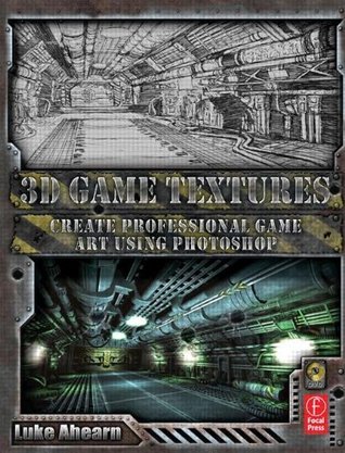 3D Game Textures: Create Professional Game Art Using Photoshop by Luke ...