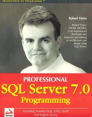 Professional SQL Server 7.0 Programming by Rob Vieira | Goodreads