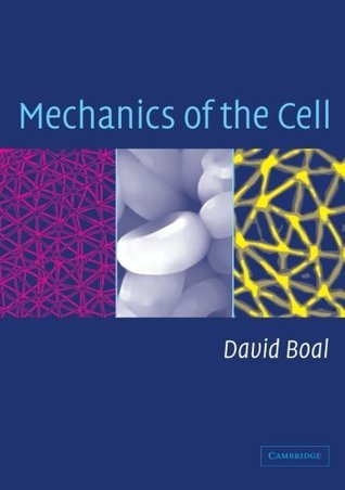 Mechanics of the Cell by David Boal | Goodreads