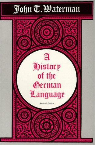 A History of the German Language by John T. Waterman | Goodreads