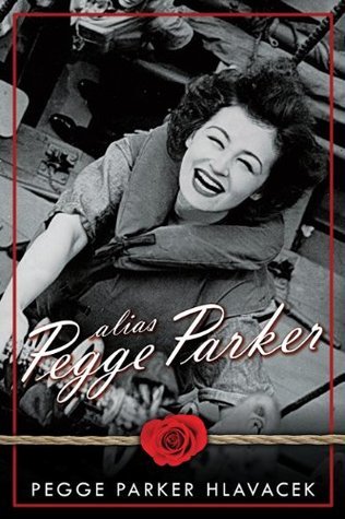 Alias Pegge Parker by Pegge Parker Hlavacek | Goodreads