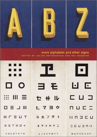 ABZ: More Alphabets and Other Signs by Julian Rothenstein | Goodreads