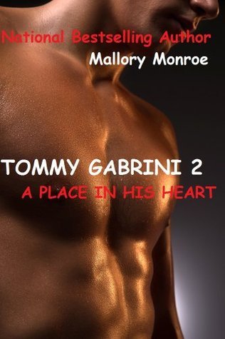 Tommy Gabrini 2: A Place in His Heart by Mallory Monroe | Goodreads