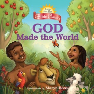 God Made the World (Jump at the Sun Bible Classics) by Maryn Roos ...