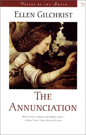 The Annunciation (Voices of the South) by Ellen Gilchrist | Goodreads