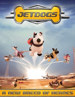 JetDogs - A New Breed of Heroes by Carter Crocker | Goodreads