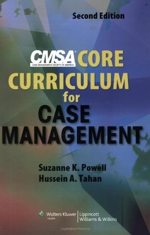 CMSA Core Curriculum for Case Management by Suzanne K. Powell | Goodreads
