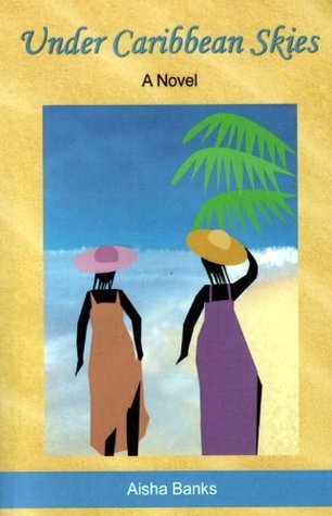 Under Caribbean Skies by Aisha Banks | Goodreads