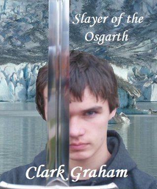 Slayer of the Osgarth by Clark Graham | Goodreads