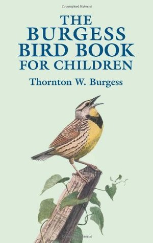 The Burgess Bird Book for Children by Thornton W. Burgess | Goodreads
