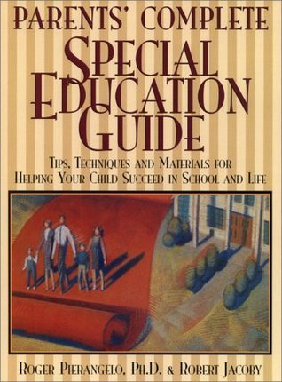 Parents' Complete Special-Education Guide: Tips, Techniques, and ...