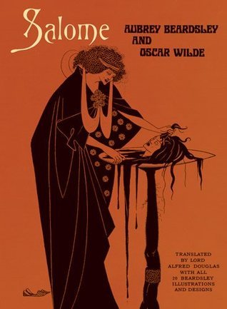 Salome: A Tragedy in One Act by Oscar Wilde | Goodreads