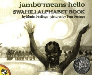 Jambo Means Hello: Swahili Alphabet Book by Muriel L. Feelings | Goodreads